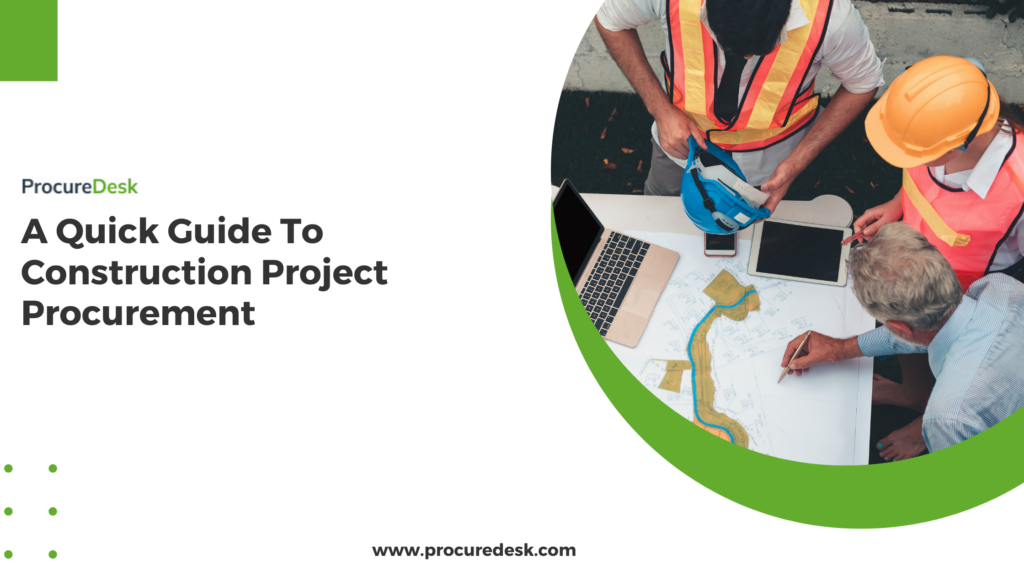 A Quick Guide To Construction Project Procurement-ProcureDesk