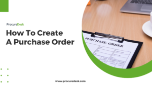How To Create A Purchase Order - ProcureDesk