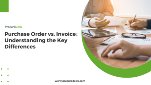 Purchase Order vs. Invoice: Understanding the Key Differences - ProcureDesk