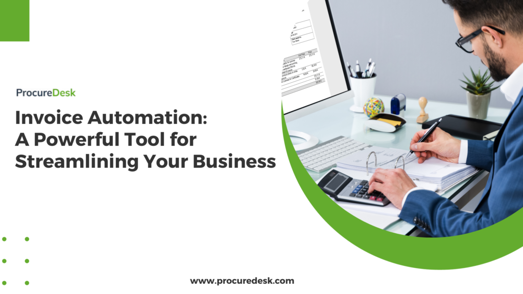 Invoice Automation: A Powerful Tool for Streamlining Your Business - ProcureDesk