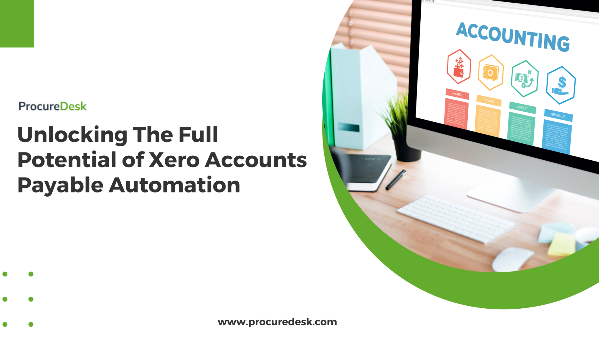 Unlocking the Full Potential of Xero Accounts Payable Automation - ProcureDesk